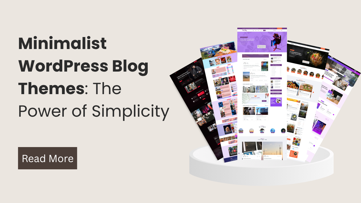 Minimalist WordPress Blog Themes: The Power of Simplicity
